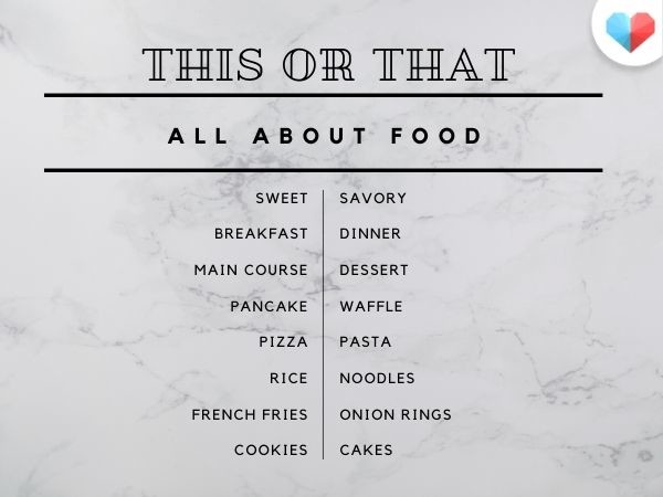 This or that? Food Edition Which one would you choose? If